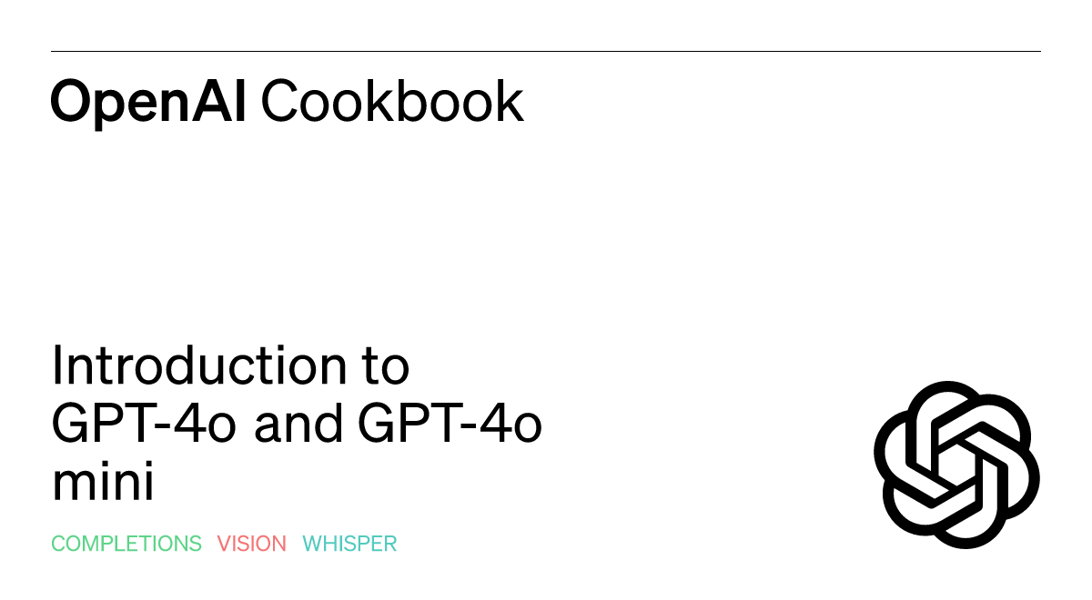 Introduction to GPT-4o and GPT-4o mini | OpenAI Cookbook